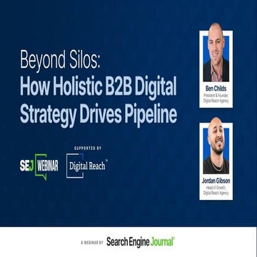 Beyond Silos: How Holistic B2B Digital Strategy Drives Pipeline | PPT