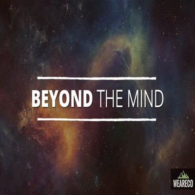 Beyond The Mind - From the mind to the Universal Consciousness | PDF