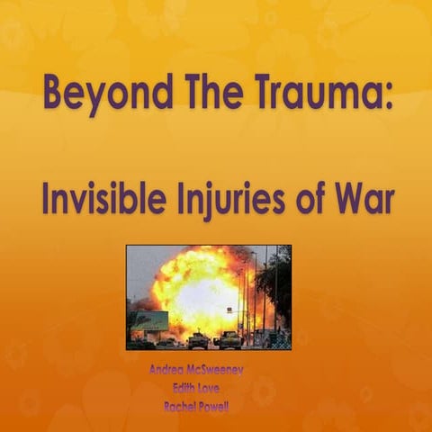 Beyond the Trauma: Invisible Injuries of War | PPTX