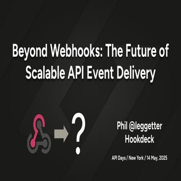 apidays New York 2025 - Beyond Webhooks: The Future of Scalable API Event Delivery by Phil ...