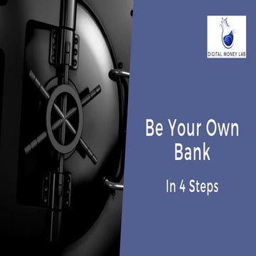 Be Your Own Bank (BYOB) | PPT