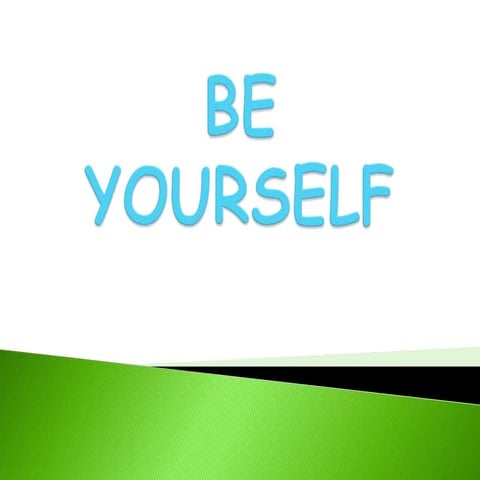 Be yourself | PPTX