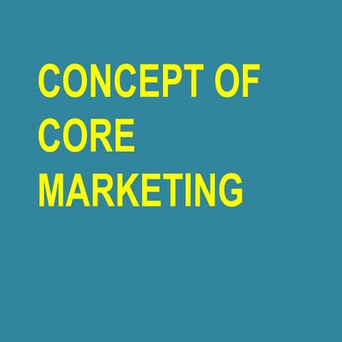 Concept of core marketing | PPTX
