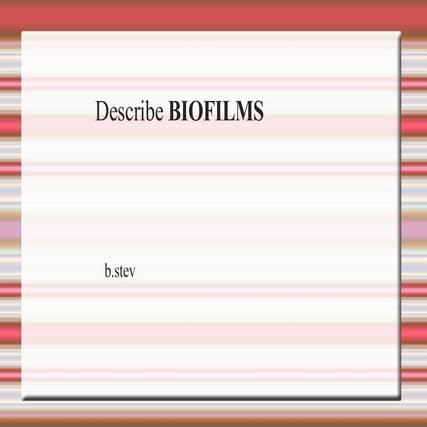 Describe Biofilms | PPT