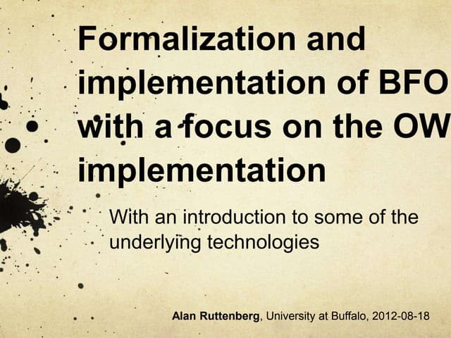 Formalization and implementation of BFO 2 with a focus on the OWL ... Formalization and implementation of BFO 2 with a focus on the OWL ...