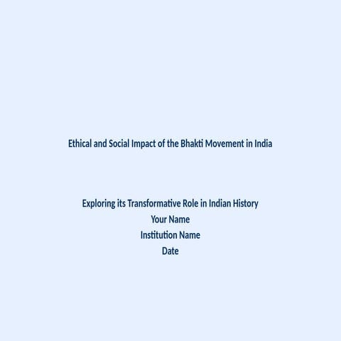 Ethical and social impact of bhakti movement in india | PPTX