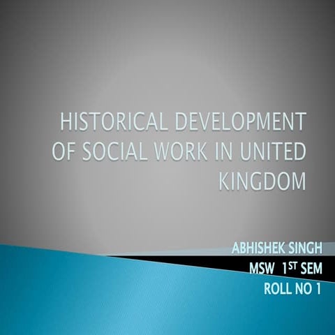 HISTORICAL DEVELOPMENT OF SOCIAL WORK IN UNITED KINGDOM | PPTX