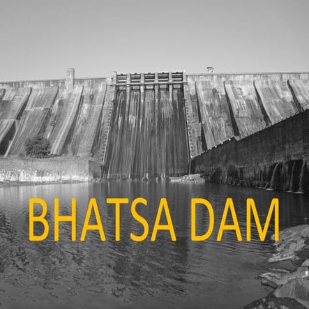 Bhatsa dam 1 | PPT