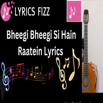 Bheegi Bheegi Si Hain Raatein.pptx