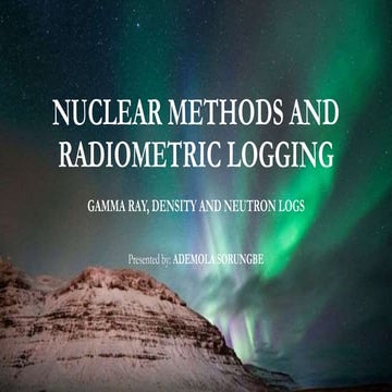 Nuclear Methods and Radiometric Logging | PPTX