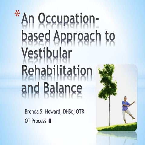 B howard ot process iii vestibular system for ots 4 2015 | PPTX