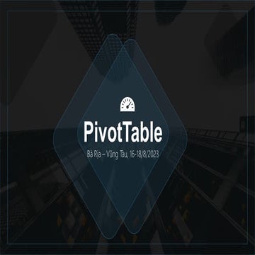 Bài 4. PivotTable_Final_16.08.pptx