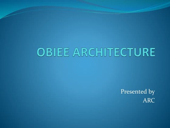 OBIEE Architecture | PPTX
