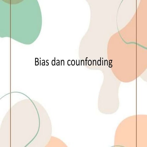 Bias dan counfonding tugas | PPTX