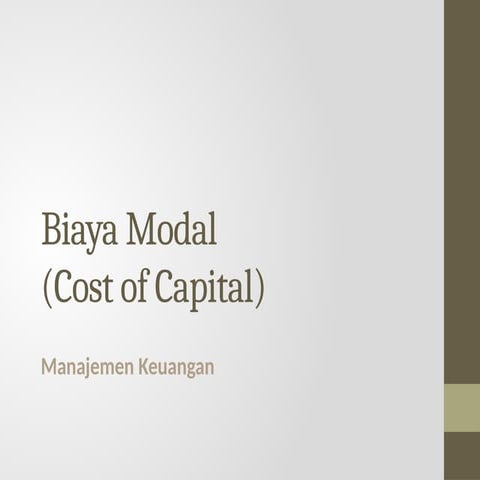 Biaya Modal merupakan biaya yang diperlukan untuk memperoleh dana.pptx