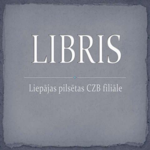 Bibliotēka LIBRIS | PPTX