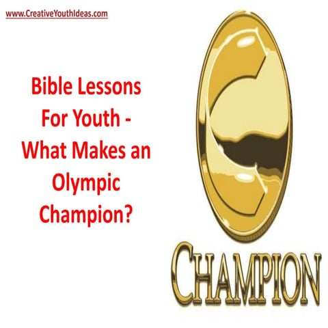 Bible Lessons For Youth - What Makes an Olympic Champion? | PPTX