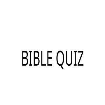 Bible Quiz Trivia Questions (with Answers) | PPTX