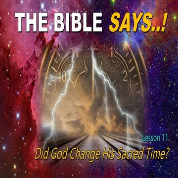 Bible Says 12 Did God change His sacred time.pptx