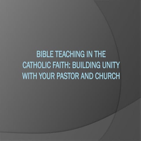 Bible Teaching in the Catholic Faith: Building Unity with Your Pastor ...