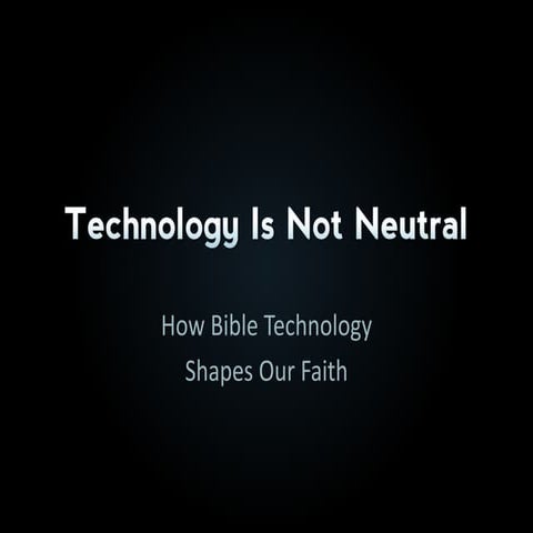 Bible Tech2009 John Dyer How Bible Technology Shapes Our Faith | PDF