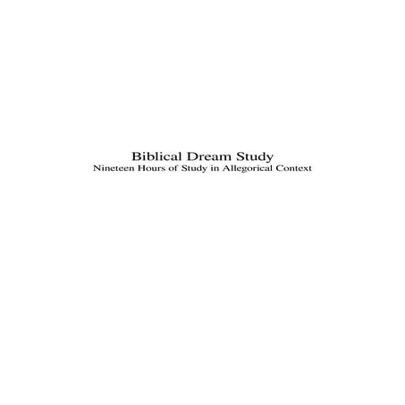 Biblical Dream Study Nineteen Hours of Study in Allegorical Context | PDF