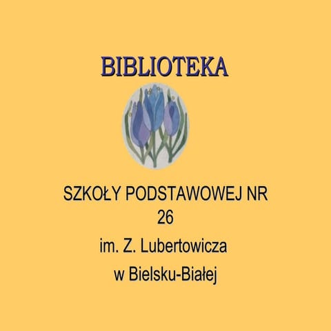 Biblioteka SP 26 w Bielsku-Białej | PPT