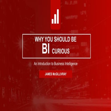 Why You Should be BI Curious | PPT