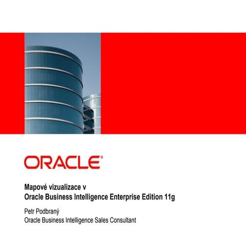 BI Forum 2010 - Mapové vizualizace v Oracle BIEE 11g | PDF