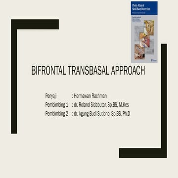 Bifrontal transbasal approach - 25 Agustus 2022 - RS AB PP.pptx