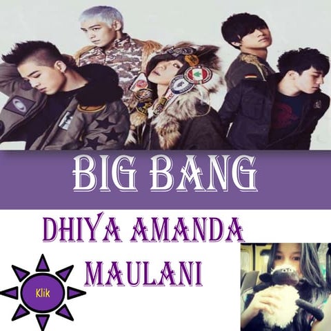 Big bang dhiya amanda | PPTX