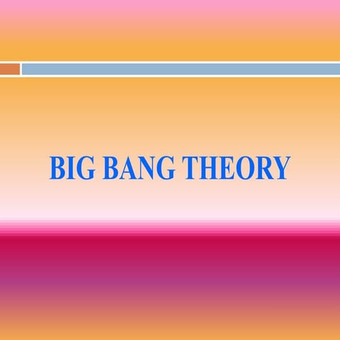 Big bang theory | PPT