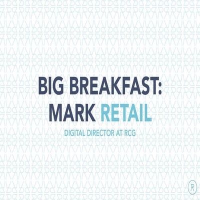 GOOGLE's Thoughts from the RetailOasis BIG Breakfast | PDF