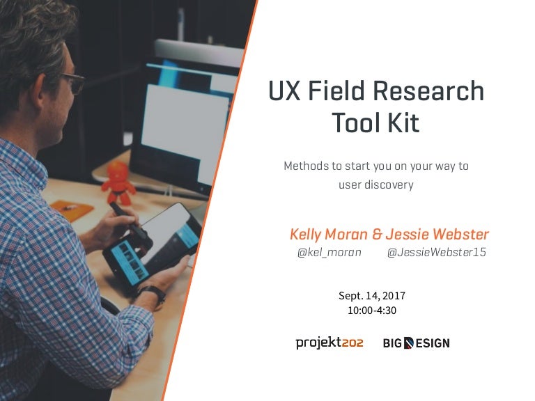 UX Field Research Toolkit - A Workshop at Big Design - 2017