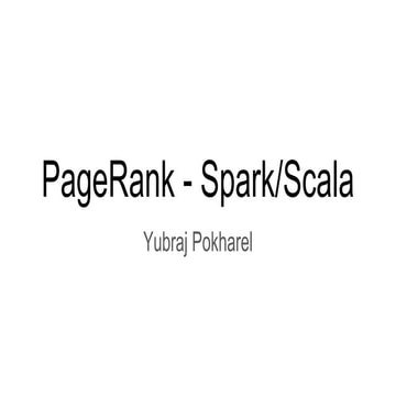 Bigdata Pagerank Algorithm With Scala And Spark Ppt Free Download 8471