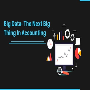 Big Data- The Next Big Thing In Accounting | PDF