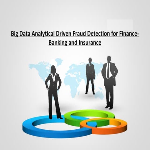 Big data analytical driven fraud detection for finance; banks and ...