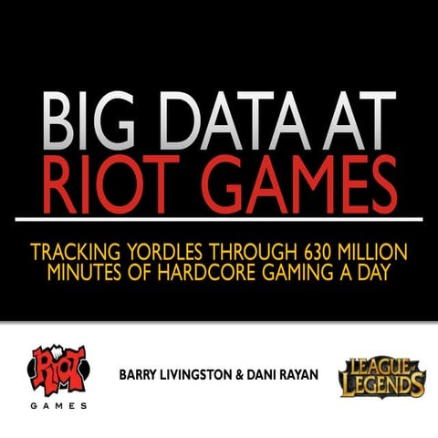 Big Data At Riot Games - Hadoop Summit'12 | PPT