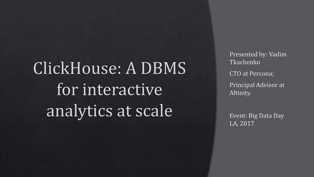 Clickhouse A Dbms For Interactive Analytics At Scale By Vadim