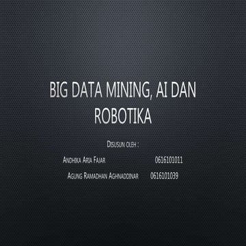 Big data mining, Ai dan Robotika | PPT