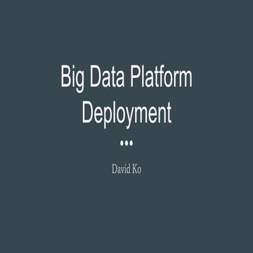 Big Data Platform Deployment Architecture | PPTX