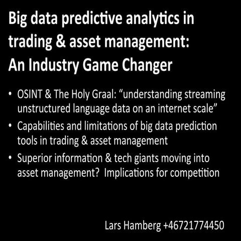 Big data predictive analytics in trading & asset management lars ...