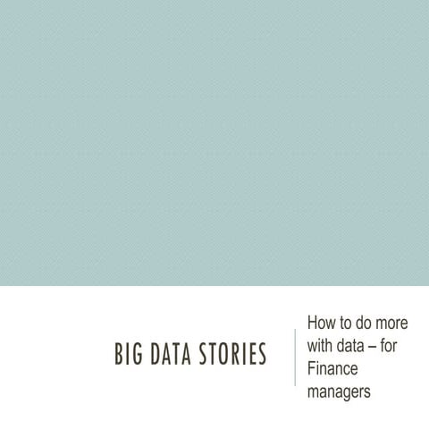 Big data stories: how to do more with data | PPT