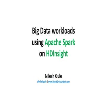 Big data workloads using Apache Sparkon HDInsight | PPT