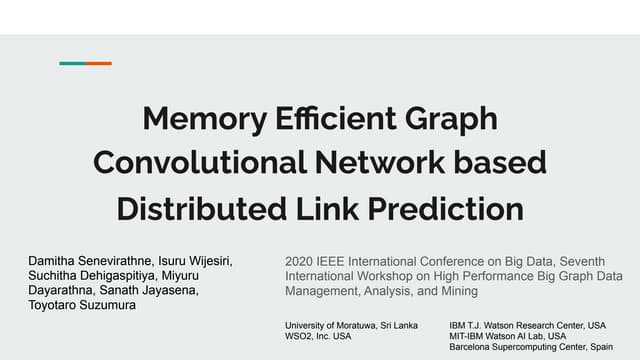 Memory Efficient Graph Convolutional Network Based Distributed Link Prediction Ppt