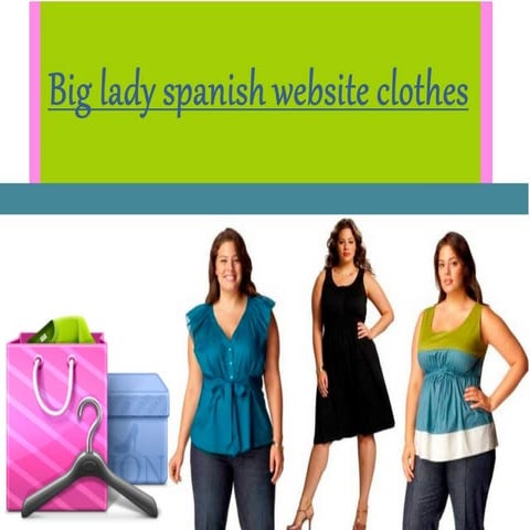 Big lady spanish website clothes | PPT