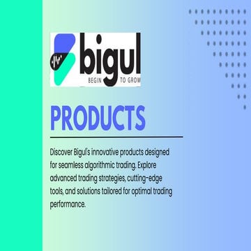 Bigul Products Bigul Algos, Trade Master, Quick Trade.pptx