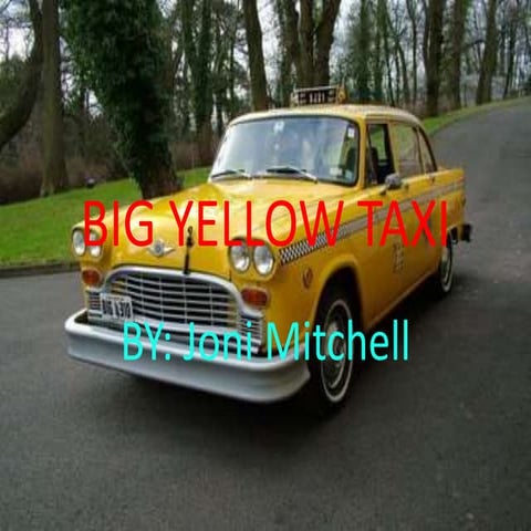 Big yellow taxi | PPTX