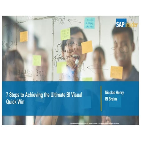 Seven Steps to Achieving the Ultimate BI Visual Quick Win | PPT