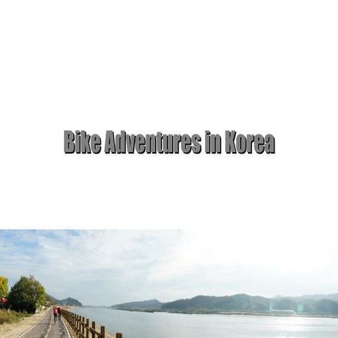 Bike adventures in korea | PPT